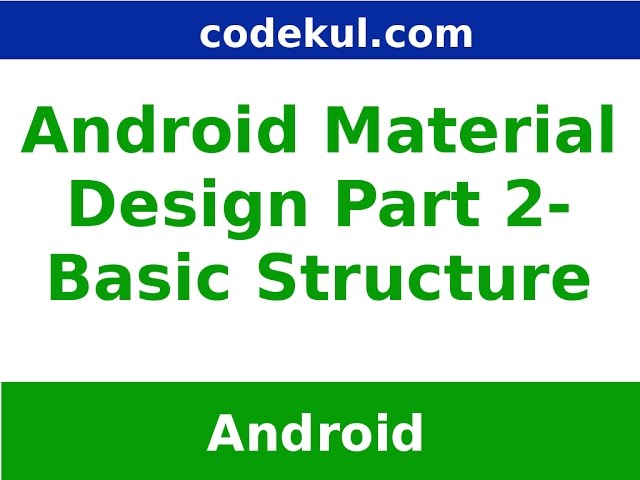 Android Material Design Structure And Components Part 2 Online